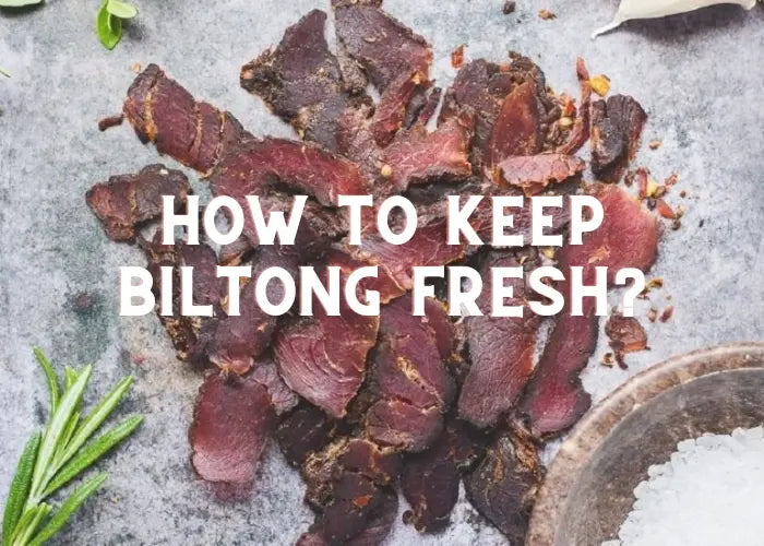 How to Keep Biltong Fresh? | Yebobox